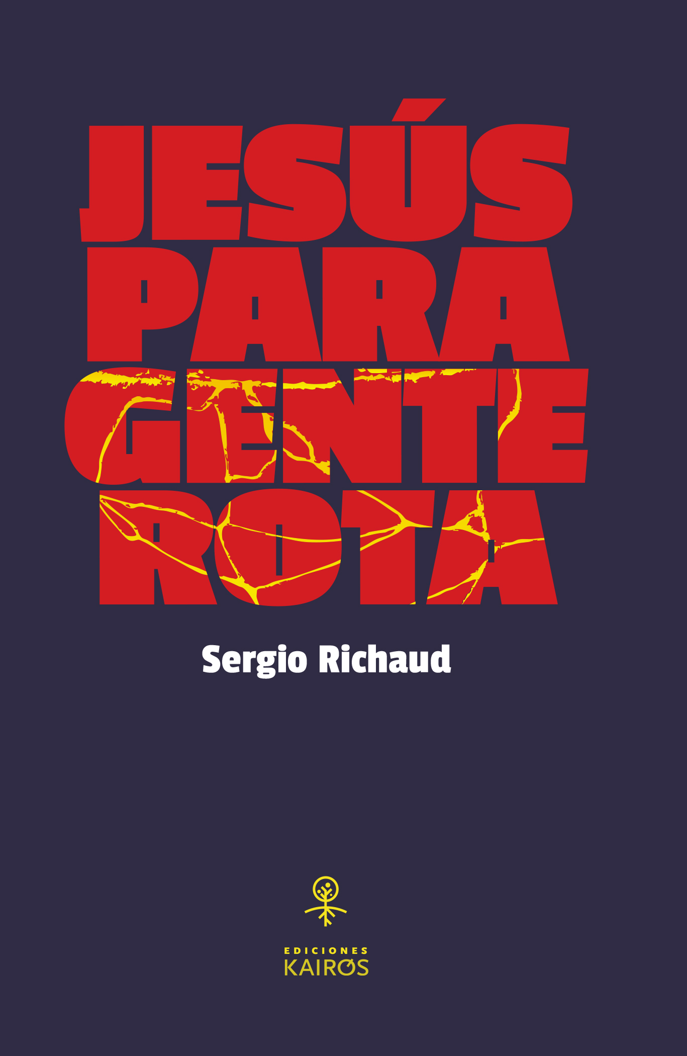 Jesús para gente rota – Ediciones Kairos